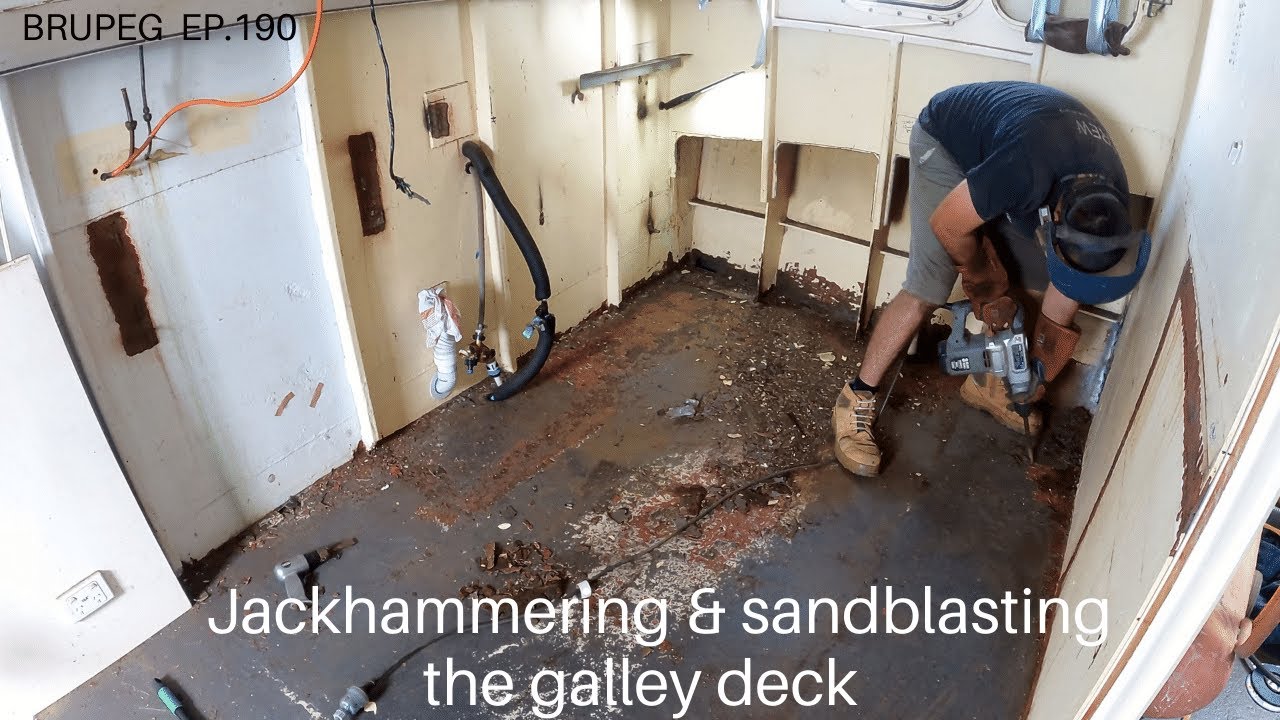 Jackhammering & Sandblasting the galley deck - Project Brupeg Ep. 190 ...