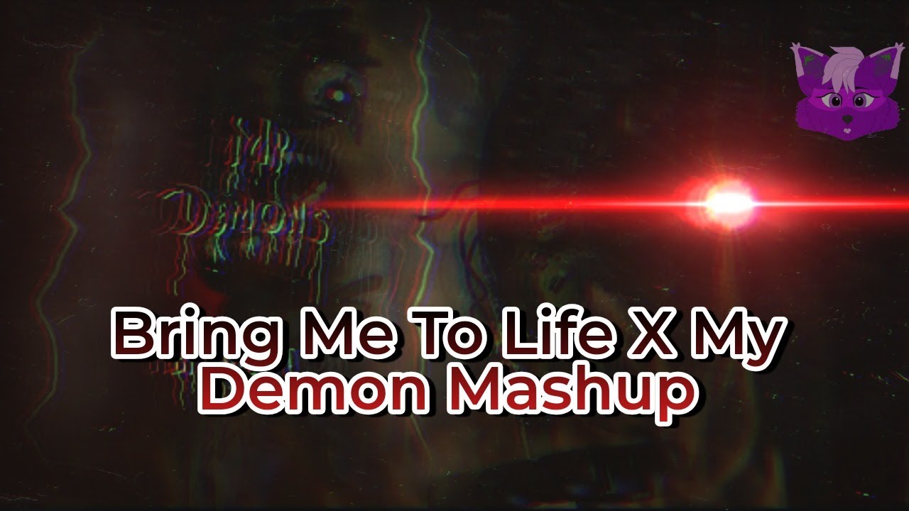 Bring Me To Life X My Demons Mashup|• - YouTube
