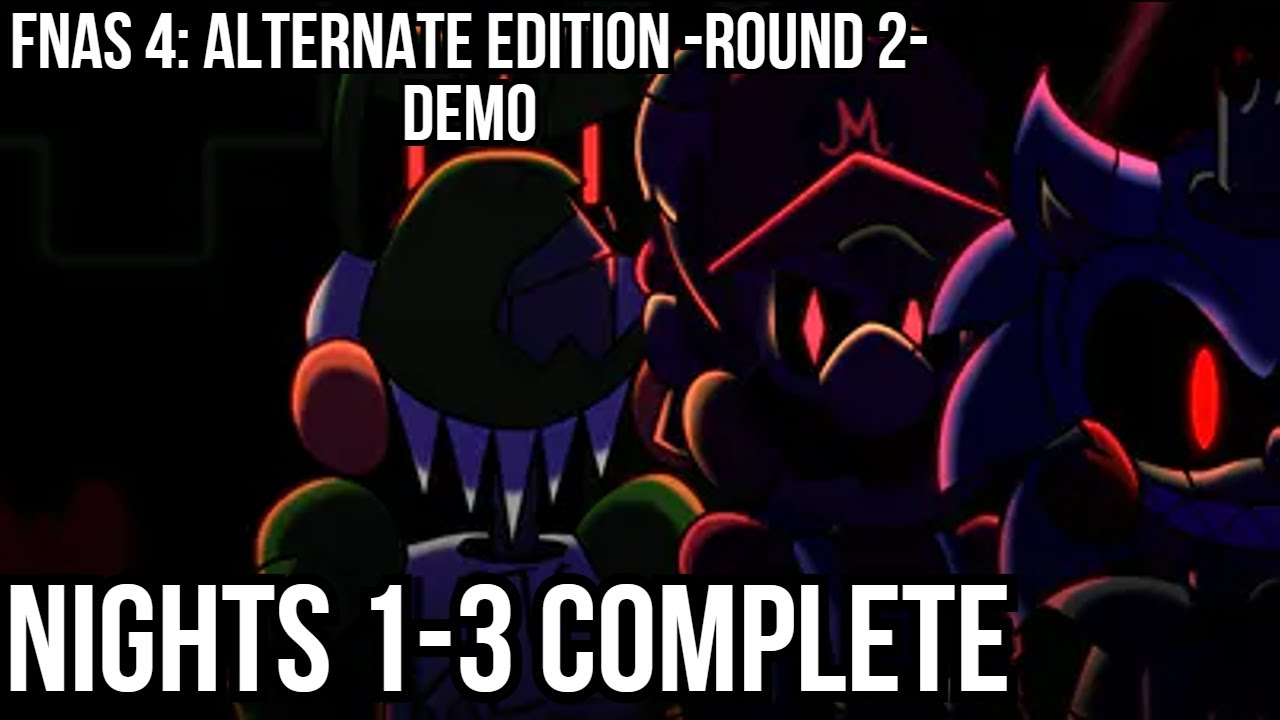FNaS 4: Alternate Edition -Round 2- (Demo)/Nights 1-3 Complete. - YouTube