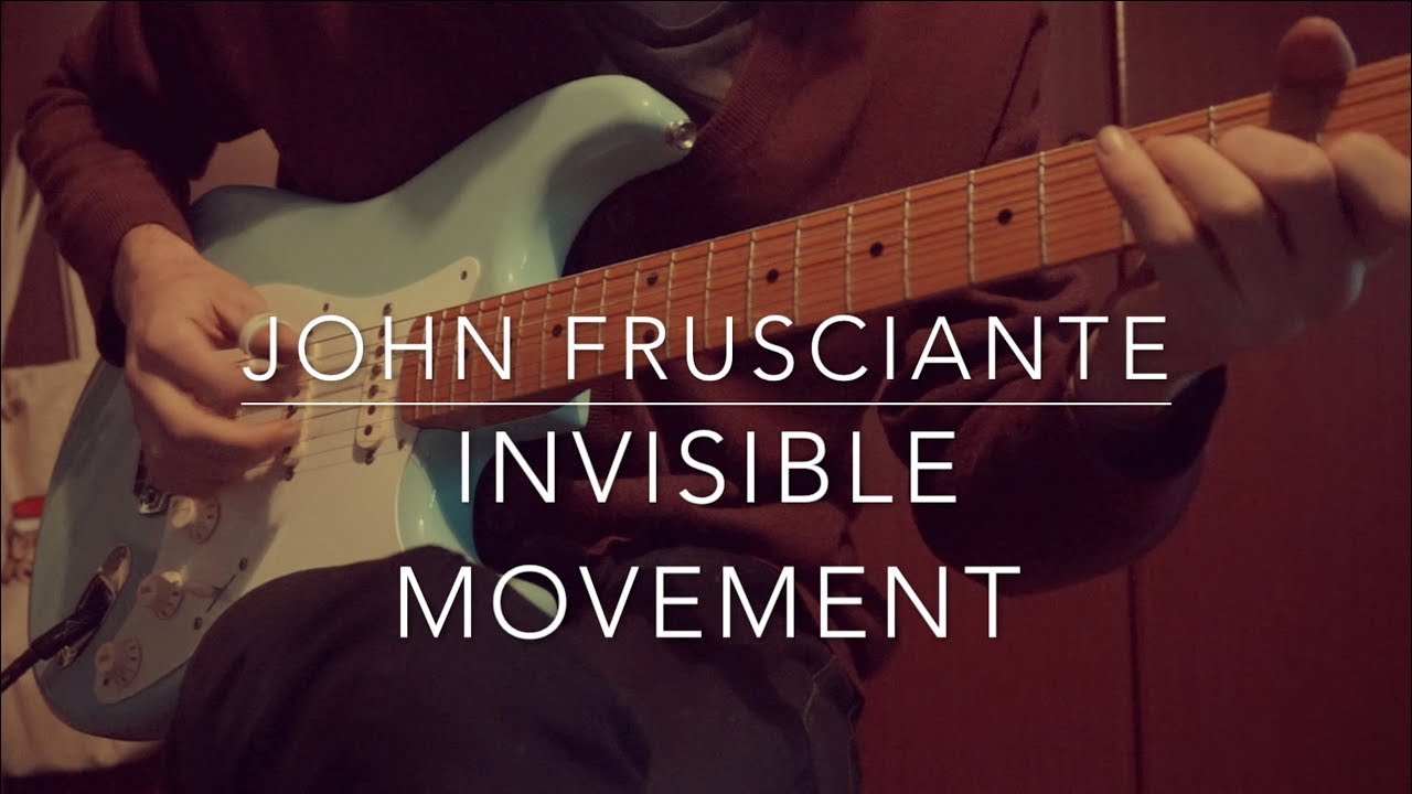 Invisible Movement - John Frusciante (cover) - YouTube