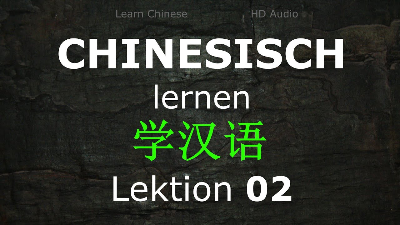 CHINESISCH LERNEN | LEARN CHINESE | N° 02 | 汉字 + Pinyin + Deutsche ...