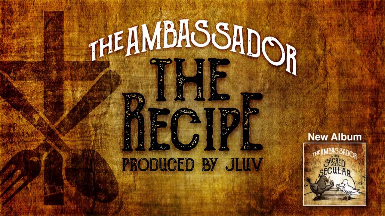 The Ambassador -- The Recipe - YouTube