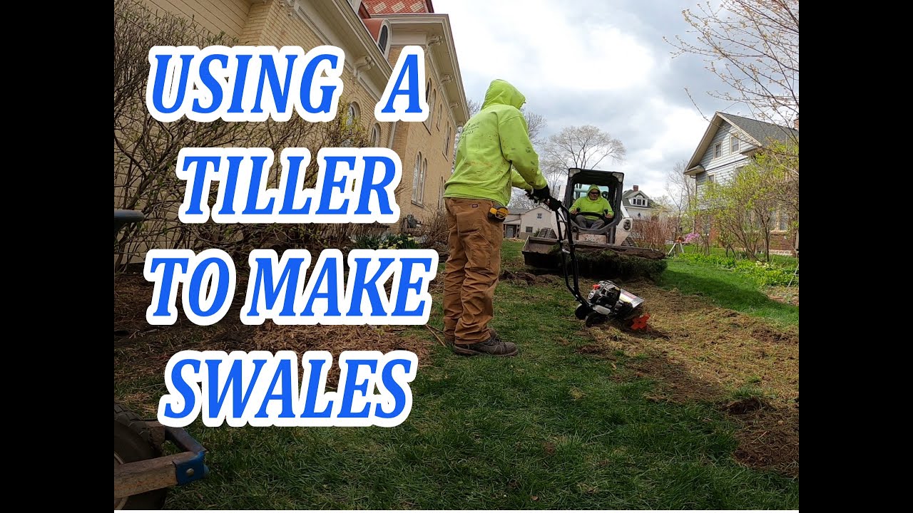 USING A TILLER TO MAKE SWALES - YouTube