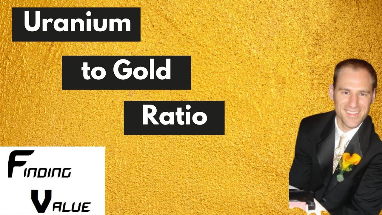 Uranium to Gold Ratio: Buy the Hell Out of It and Don't Stop, Uranium ...