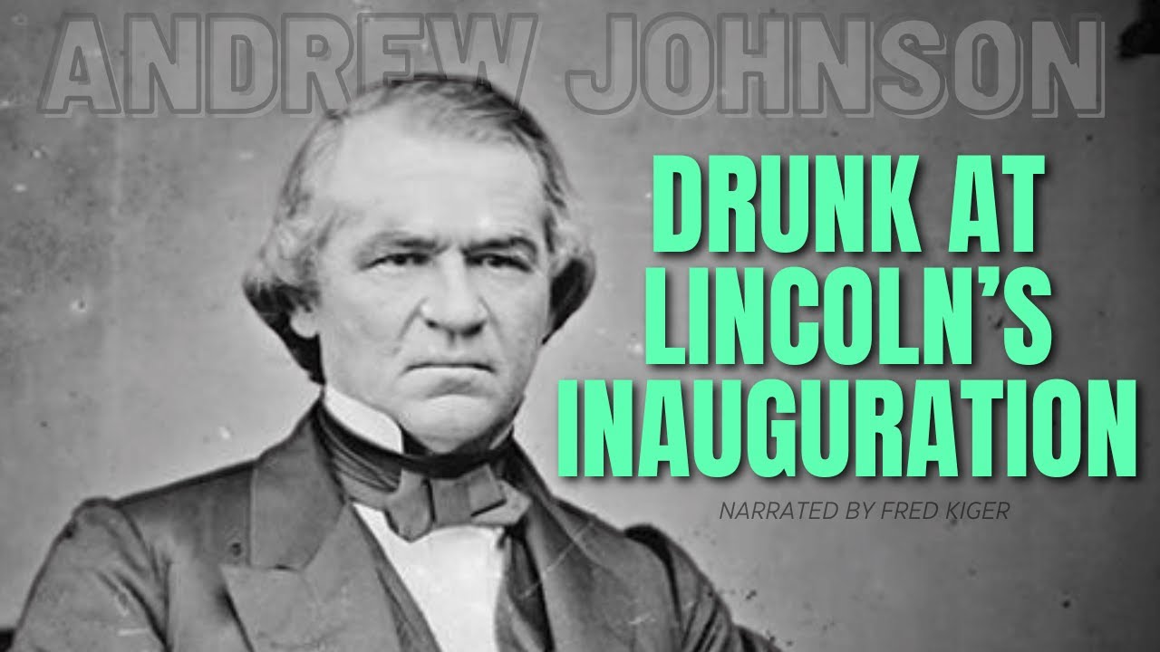 Vice President Elect Andrew Johnson Drunk at Lincoln's 2nd Inauguration ...