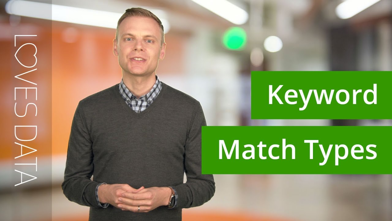 Using Keyword Match Types with Google AdWords - YouTube