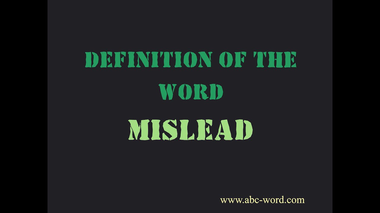 Definition Of The Word Mislead YouTube definition-of-the-word-mislead-youtube