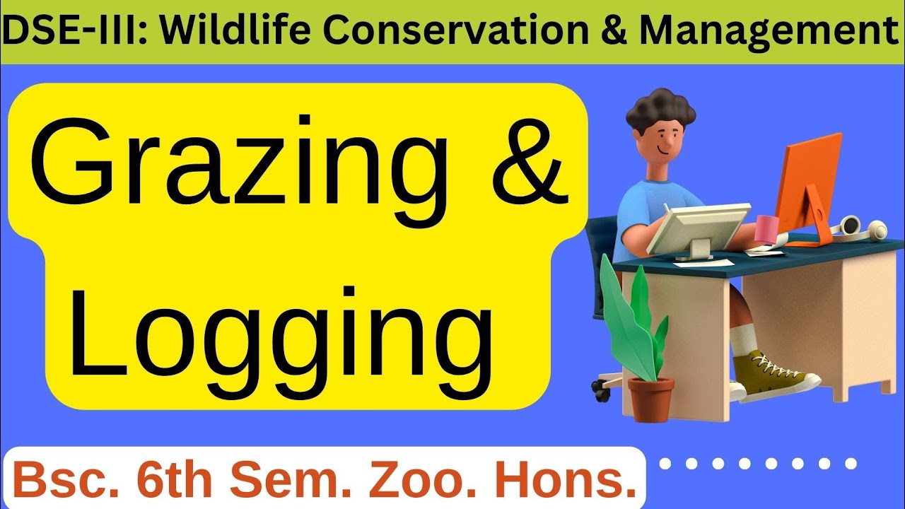 Grazing and Logging ll DSE-III Wildlife ll Habitat management ll ...
