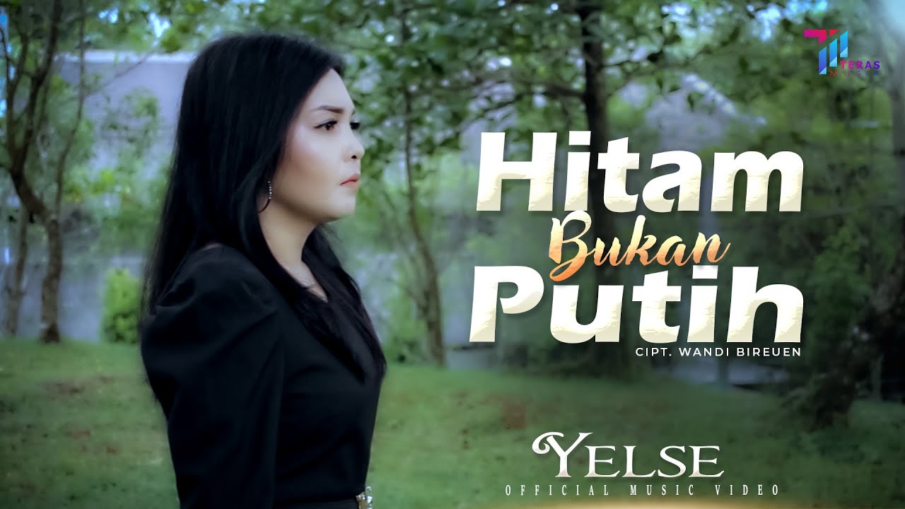 Yelse - Hitam Bukan Putih (Official Music Video) - YouTube