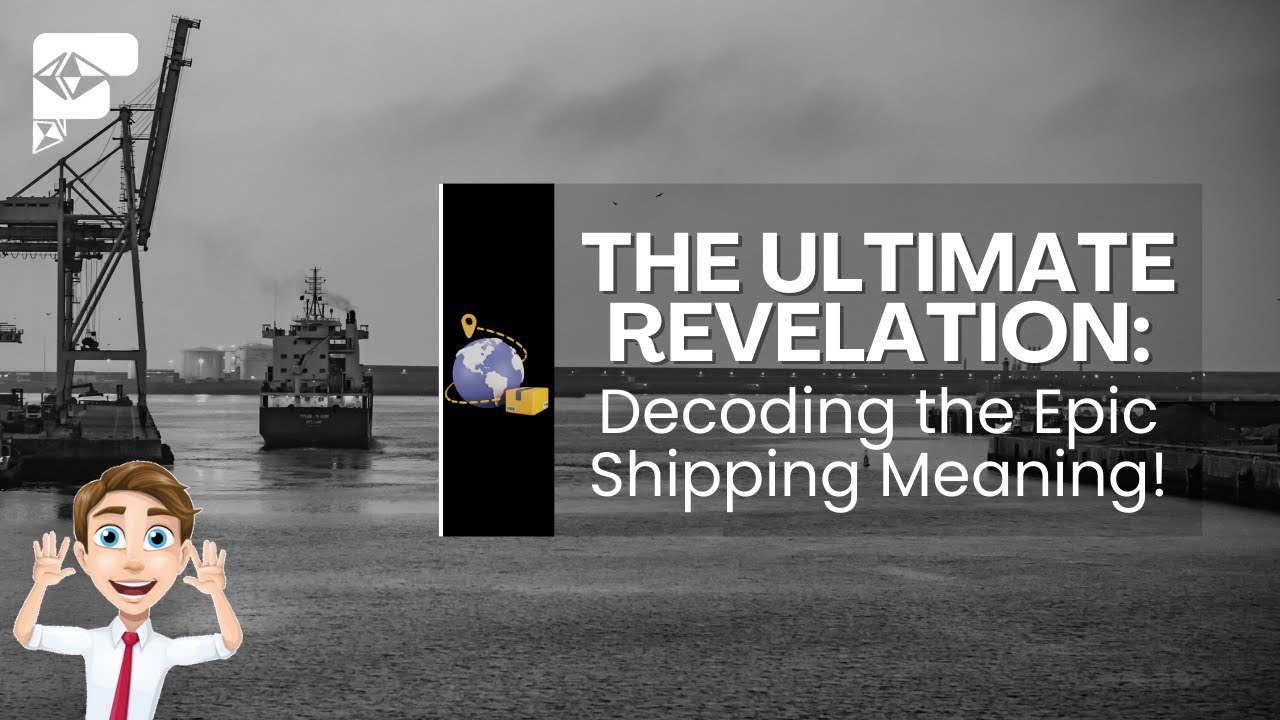 The Ultimate Revelation: Decoding the Epic Shipping Meaning! - YouTube