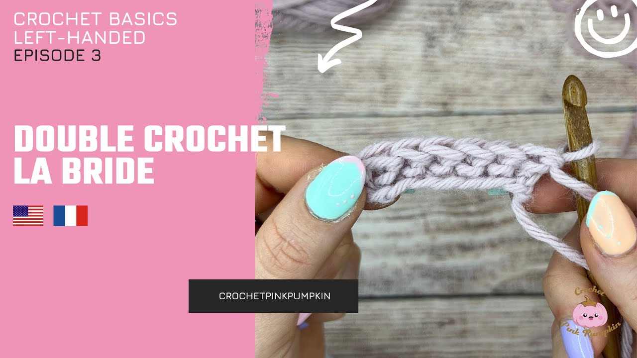 #3 BRIDE Crochet Gauchers / DOUBLE CROCHET Left Handed CROCHET TUTO ...