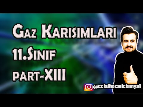 11.SINIF GAZLARIN KARIŞTIRILMASI-XIII
