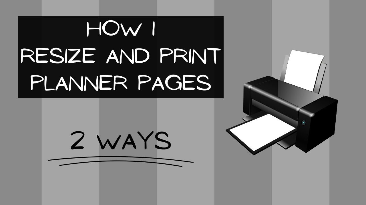 How I Resize Planner Pages | 2 Ways to Print Classic Pages - YouTube