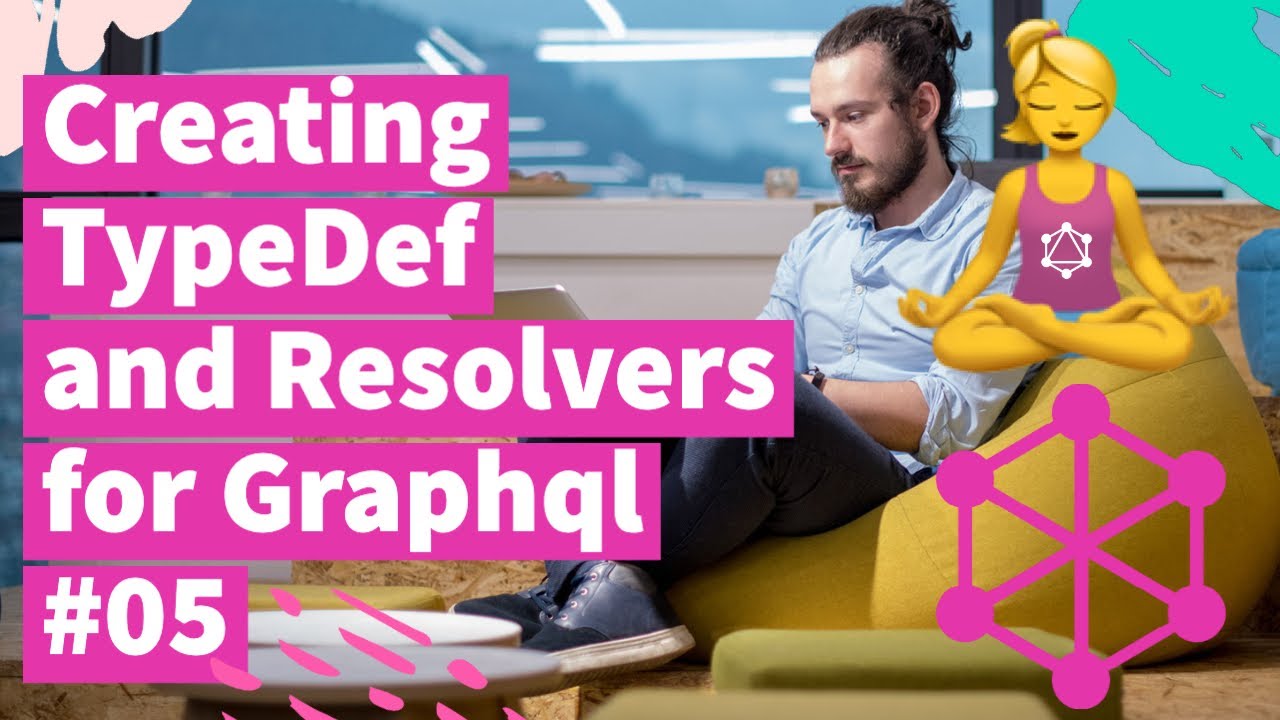 Creating Typedef And Resolvers For Graphql 05 Youtube