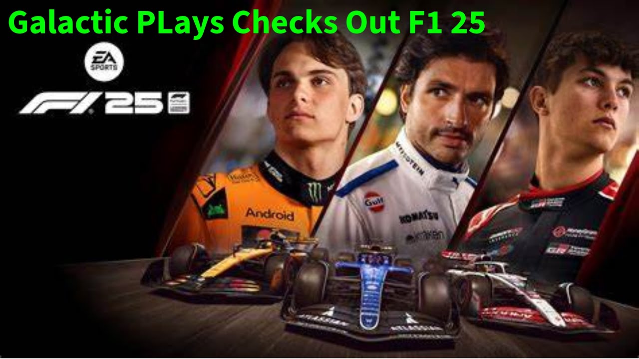 Galactic Play Checks out F1 25 For the First Time | Worth My Money ...