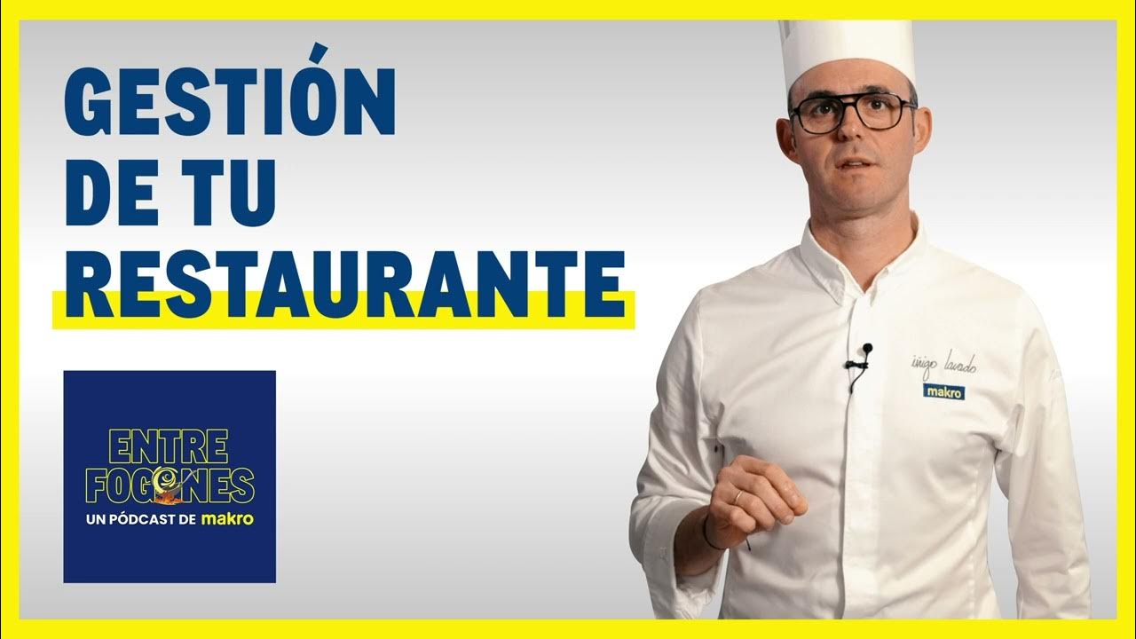 Entre Fogones, el pódcast de Makro - Gestión y rentabilidad de tu restaurante con Íñigo Lavado ...