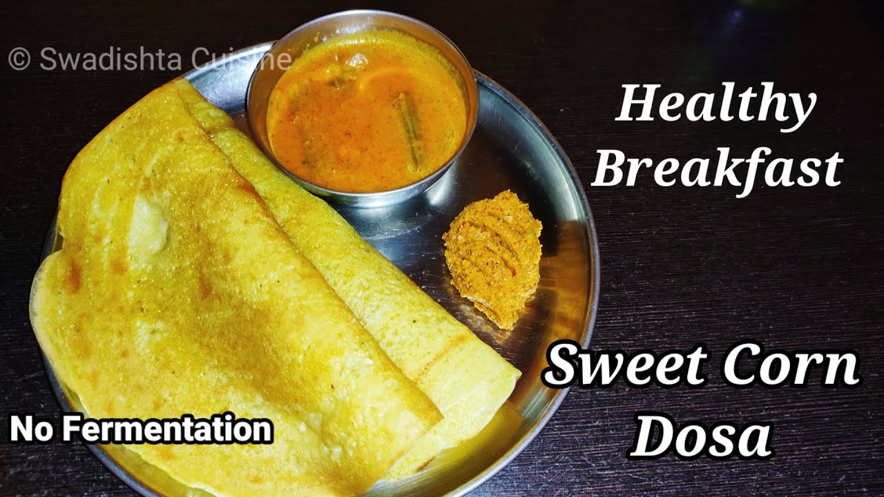 Sweet Corn Dosa | Breakfast Recipe | Corn Dosa Recipe - YouTube