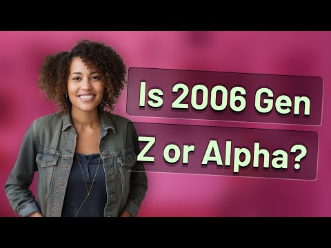 Is 2006 Gen Z or Alpha?