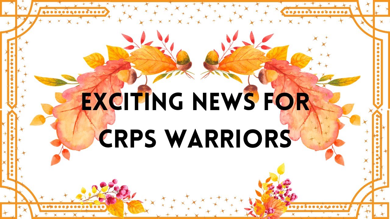 Exciting News for CRPS Warriors! Short Clip - YouTube