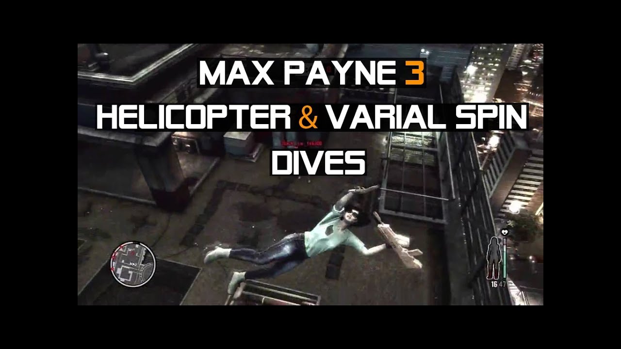 Max Payne 3 HELICOPTER & VARIAL SPIN DIVES - YouTube