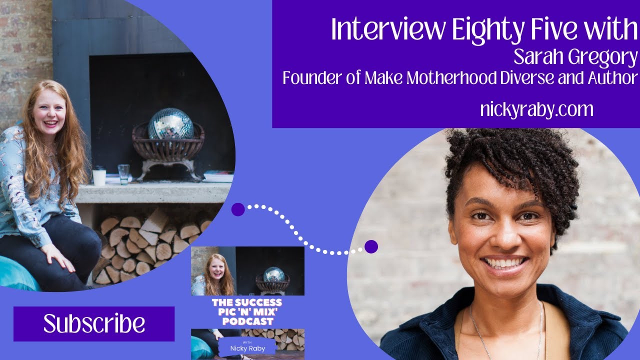 Interview 85 : Sarah Gregory, Founder of Make Motherhood Diverse and ...