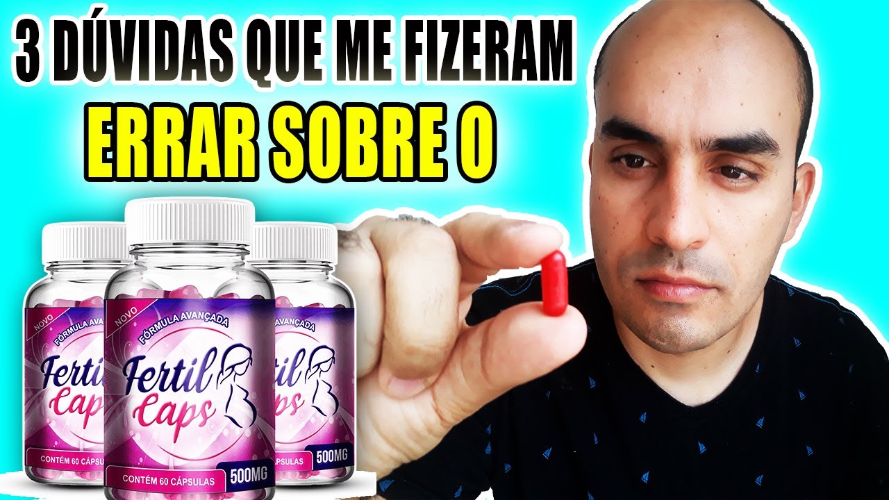 Fertil Caps-Fertil Caps Engravida Mesmo?Fertil Caps Funciona?Fertil ...