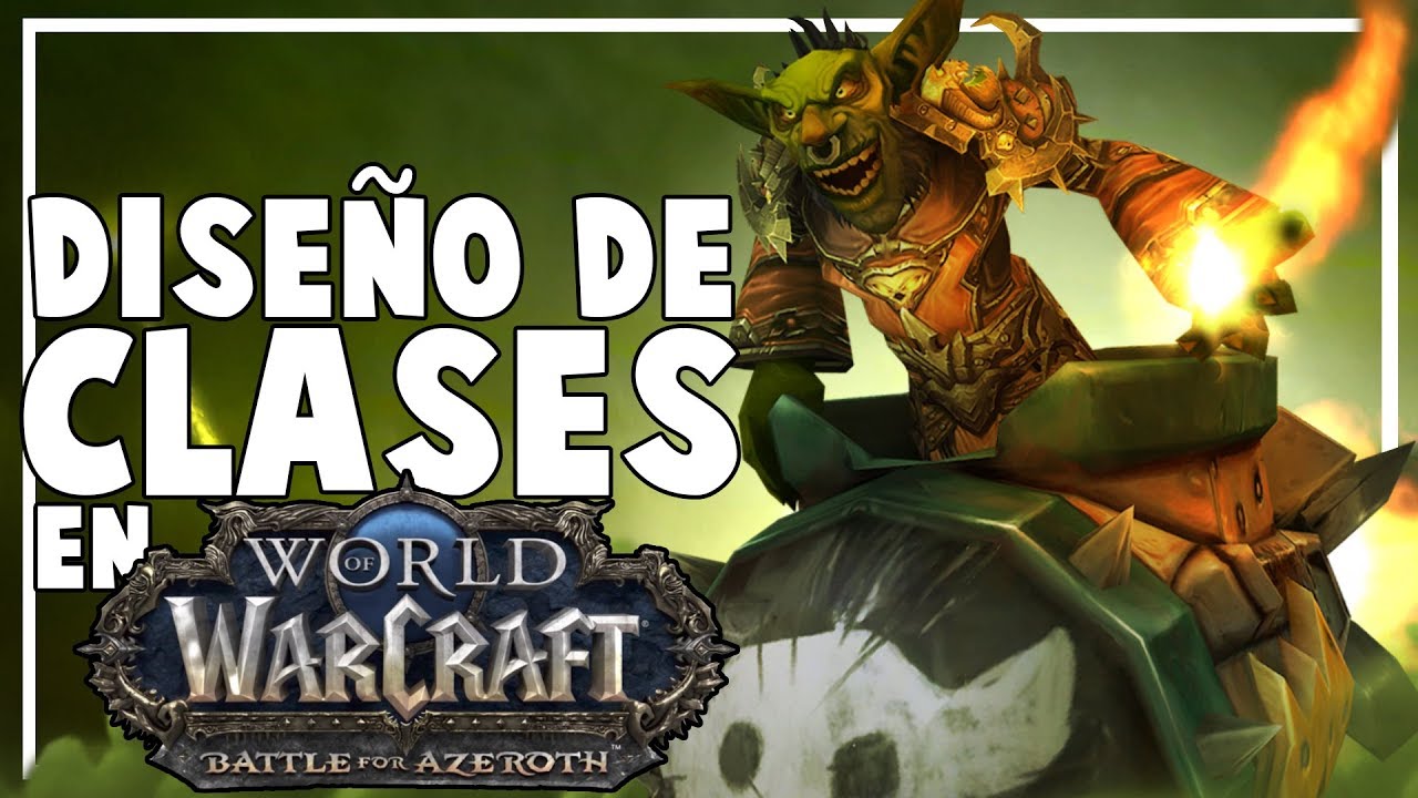 Diseño de Clases en World of Warcraft: Battle for Azeroth - YouTube