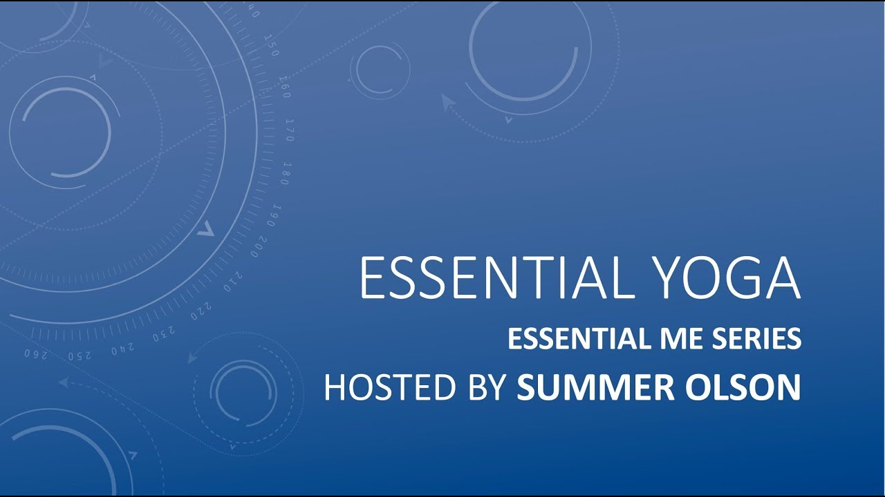 ESSENTIAL ME - Essential Yoga by Summer Olson - YouTube