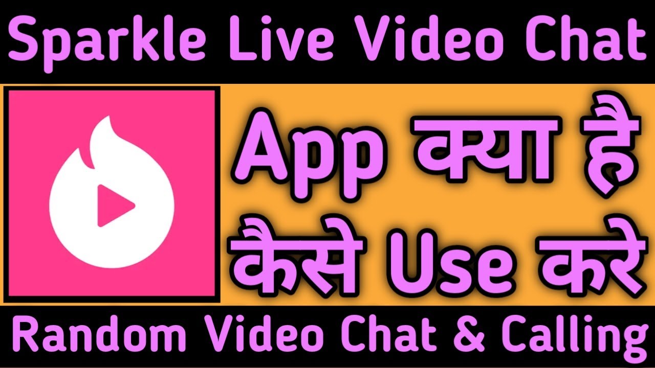 Sparkle Live Video Chat App kaise use kare || How to use Sparkle Live ...