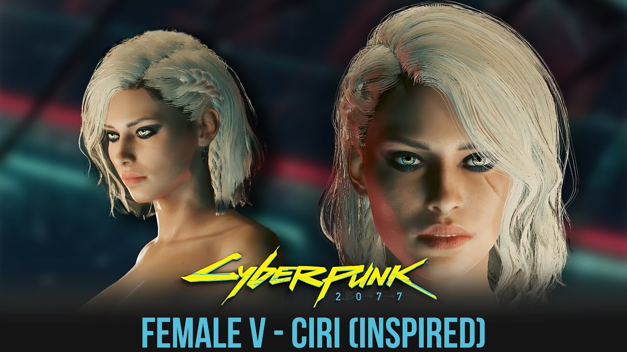 Cyberpunk 2077 Character Creation Guide - Ciri inspired Female V ...