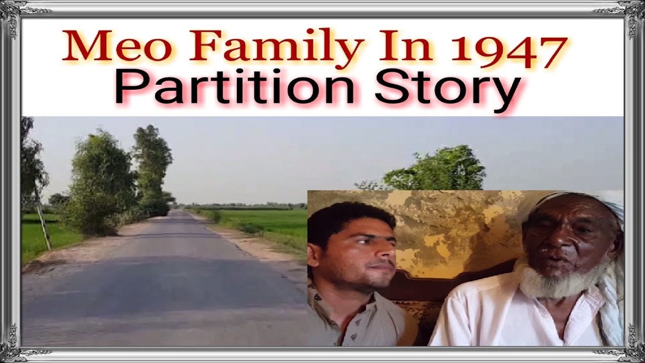 Meo Family In 1947 Partition Story In Mewati || Baba Bambar Meo - YouTube