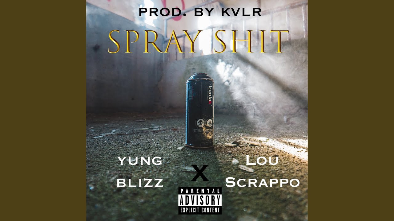 Spray Shit (feat. Lou Scrappo) - YouTube
