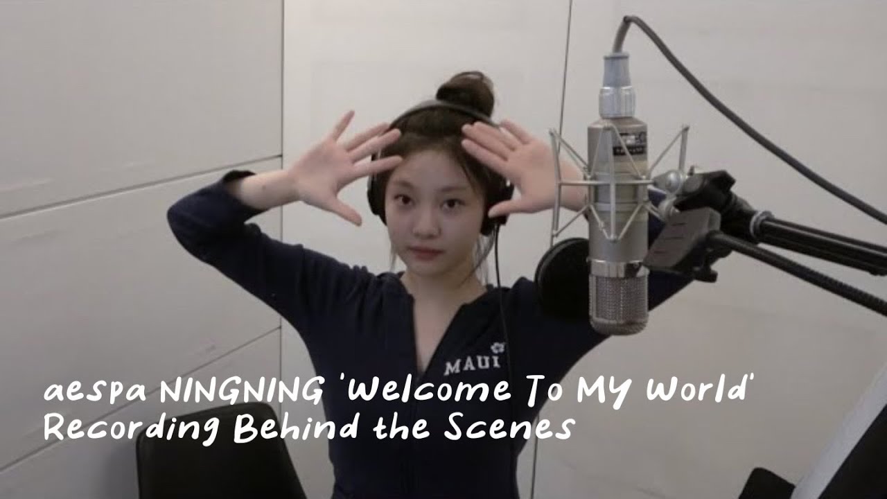 [ENG SUB] aespa 에스파 NINGNING 닝닝 'Welcome To MY World (Feat. nævis)' Recording Behind the Scenes ...