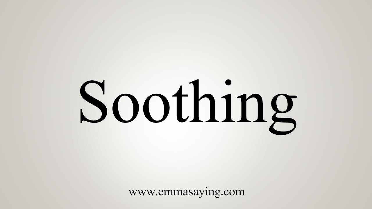 How To Say Soothing YouTube
