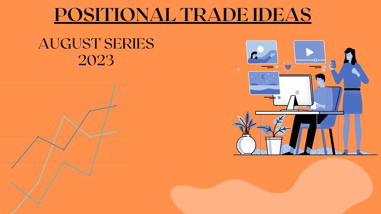 POSTIONAL TRADE IDEAS ---- August series 2023 - YouTube