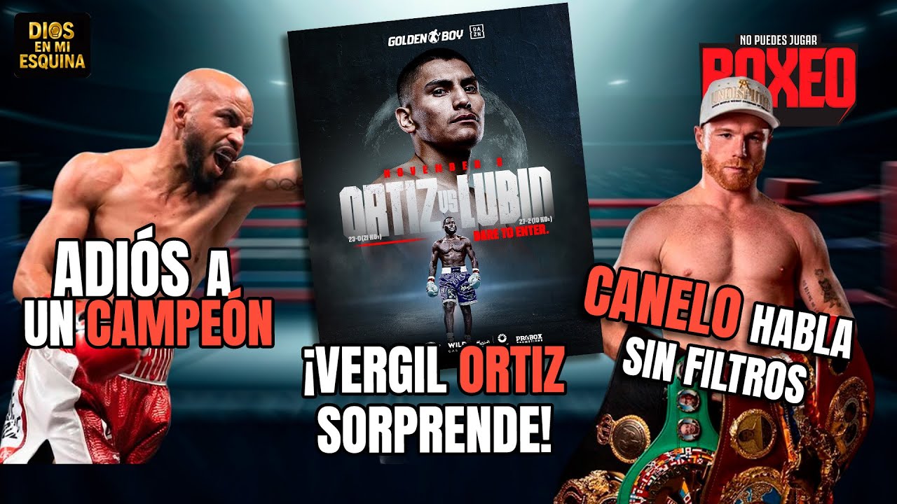 Adiós a un campeón! ¡Vergil Ortiz sorprende! ¡Canelo habla sin filtros ...