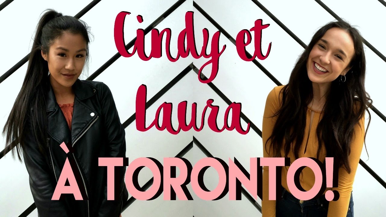 VLOG : Cindy et Laura à Toronto! - YouTube