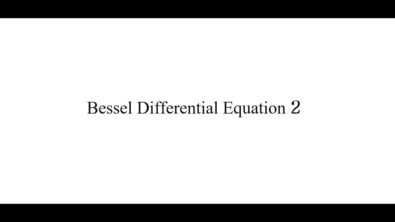 Bessel Differential Equation 2 - YouTube