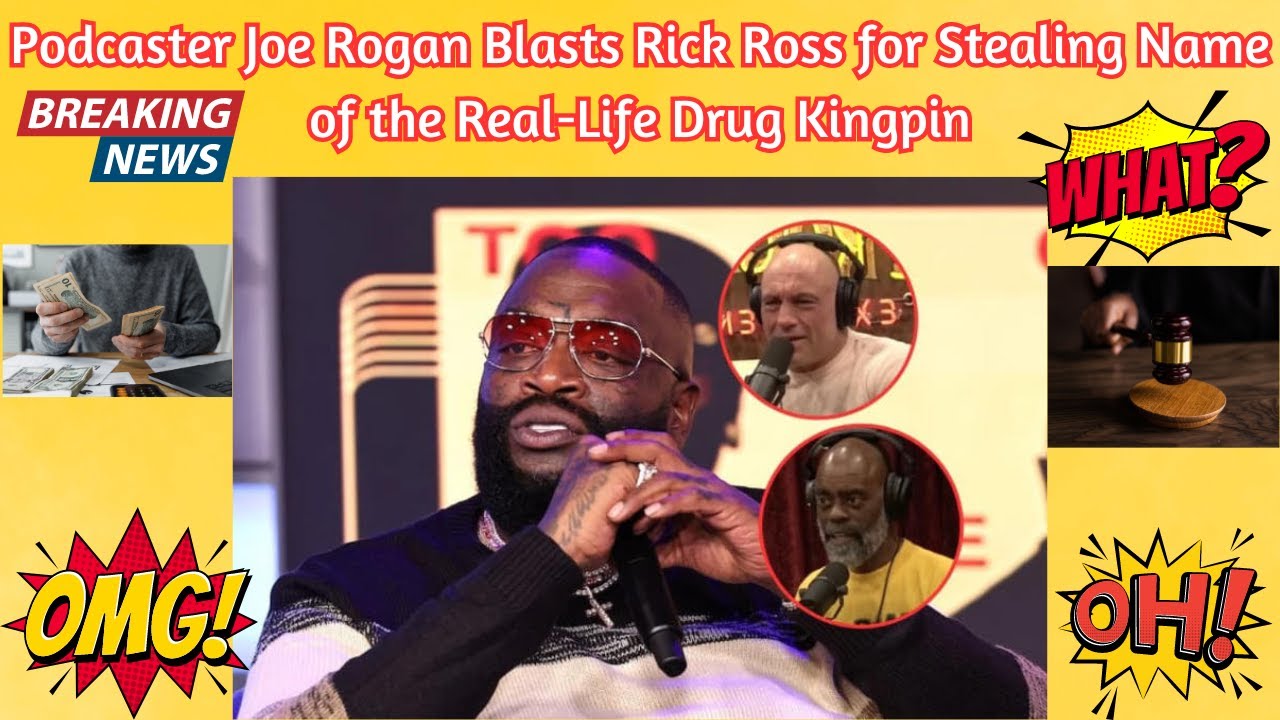 Podcaster Joe Rogan Blasts Rick Ross for Stealing Name of the Real-Life ...