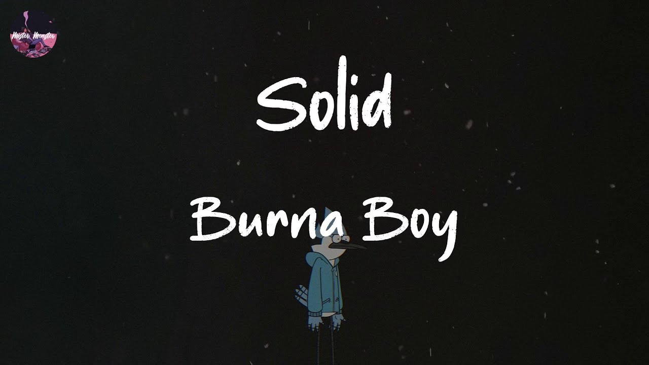 Burna Boy - Solid (feat. Blxst & Kehlani) (Lyric Video) | Hold me down, I'll forever keep it ...