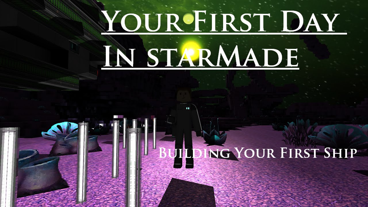 Your First Day In StarMade: Building Your First Ship - YouTube