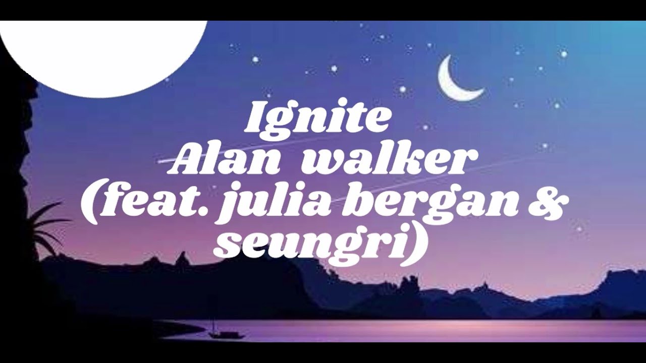 Ignite | Lyrics | Alan walker (feat. Julie Bergan & Seungri). - YouTube