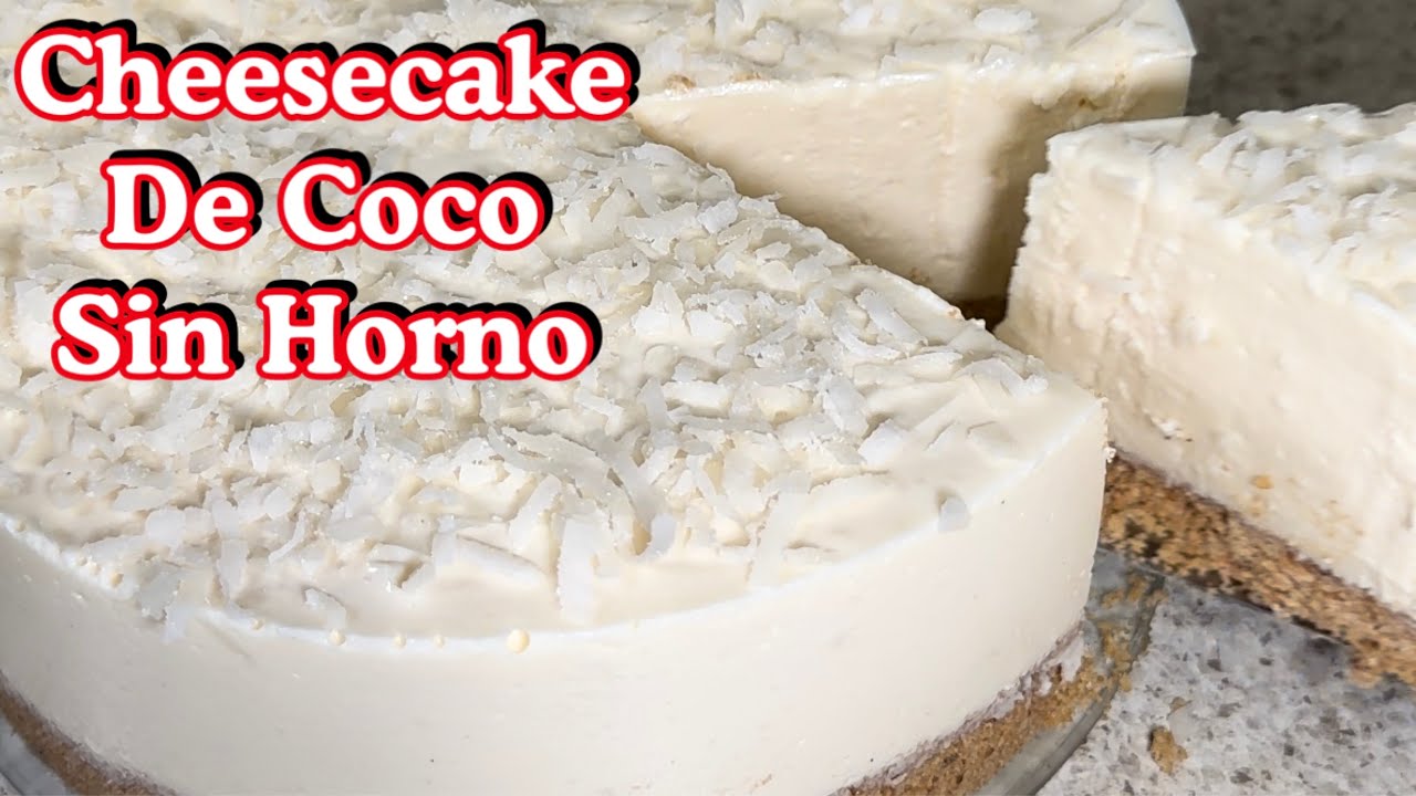 Cheesecake de Coco sin Horno súper delicioso!! - YouTube