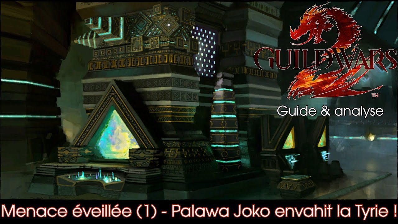 Guild Wars 2 - Guide & analyse : Menace éveillée (1) - Palawa Joko ...