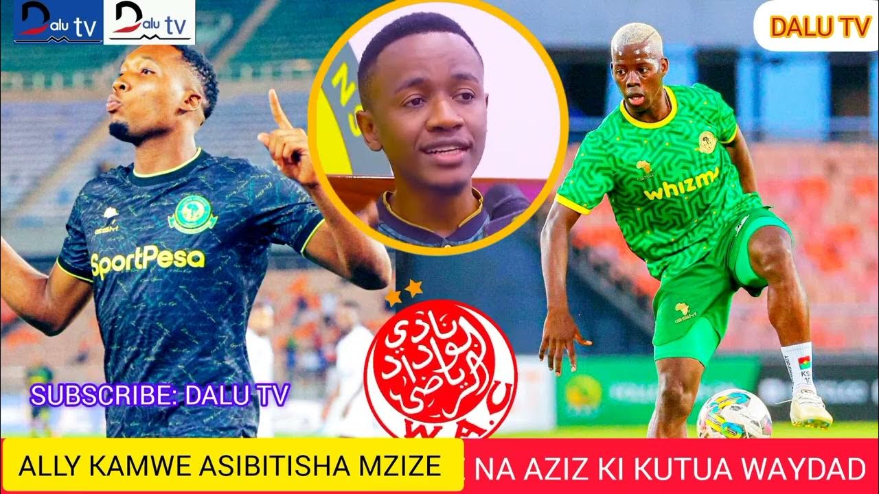 ALLY KAMWE :: MZIZE NA AZIZ KI TIMU KUBWA AFRICA ZINAWATAKA - YouTube