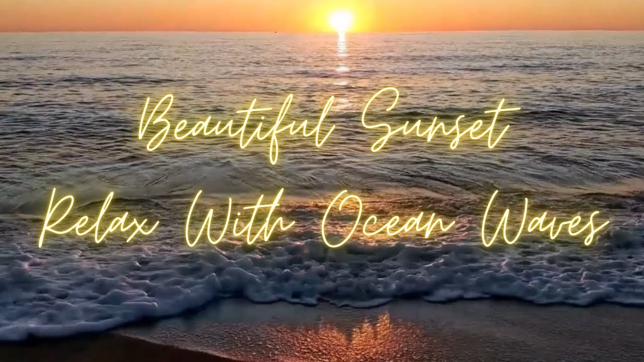 🌞 1 Hour Beautiful Sunset - Ocean Waves 4 Relaxation - Ocean Sounds 2 ...