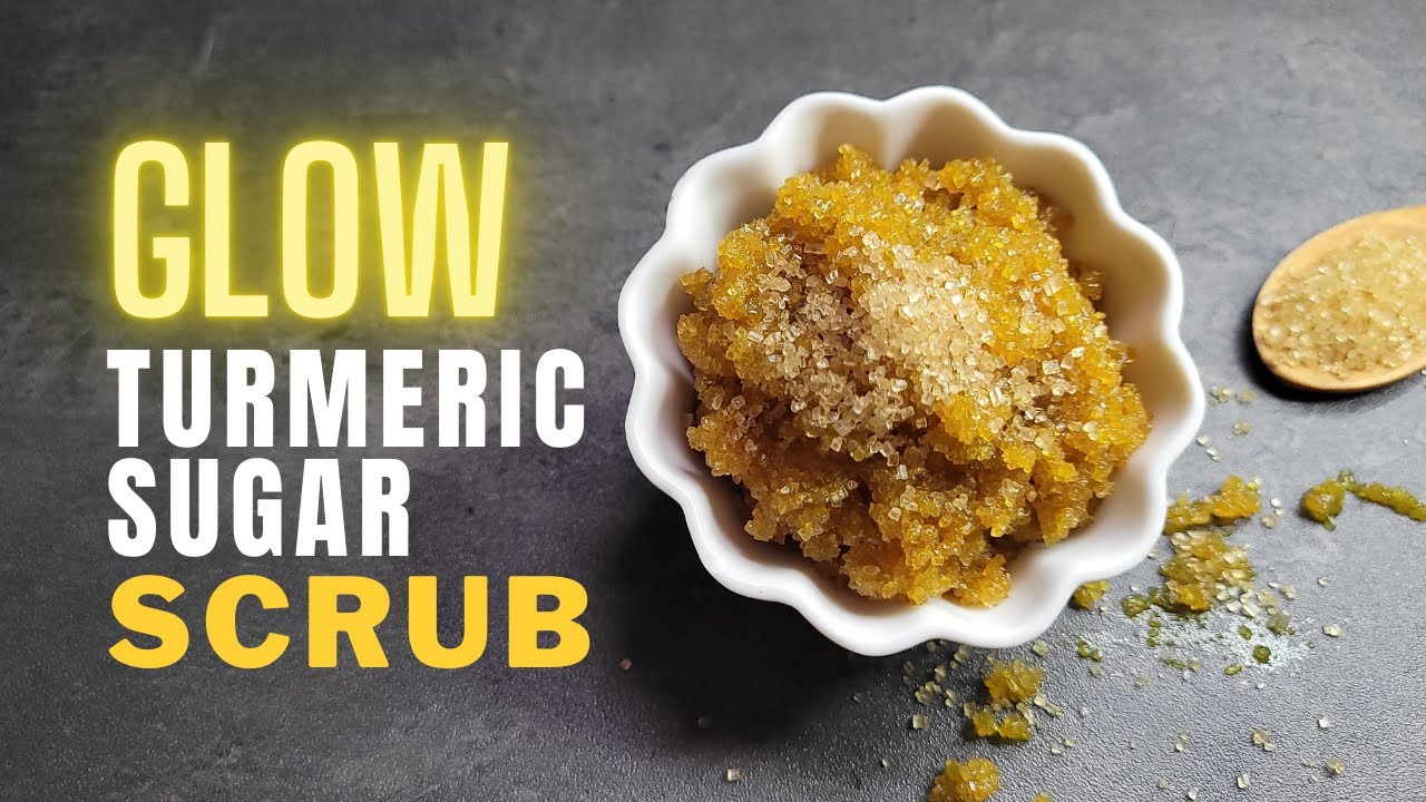 TURMERIC SUGAR Scrub for Bright Glowing skin & Fade Dark Spots - YouTube