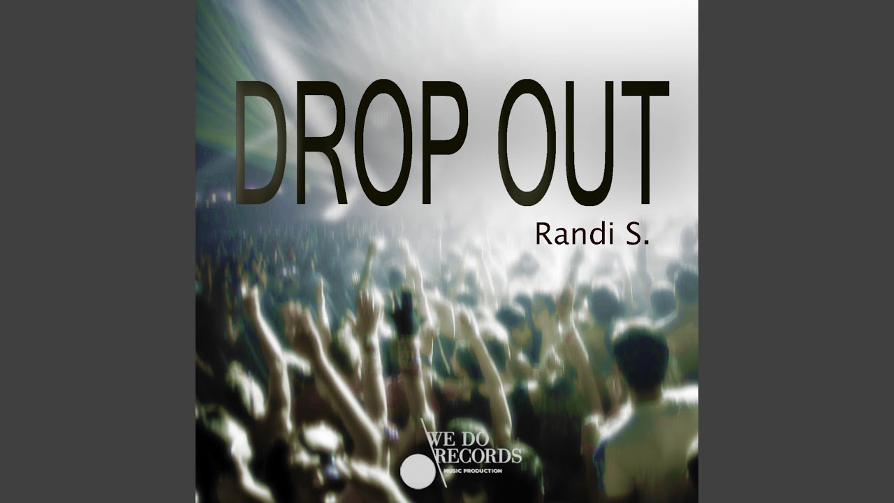 Drop Out - YouTube