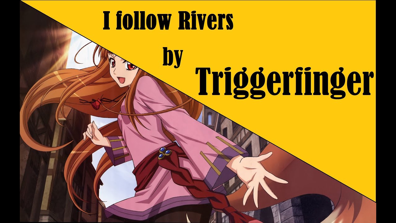 I follow Rivers ♦ Triggerfinger [NightCore] - YouTube