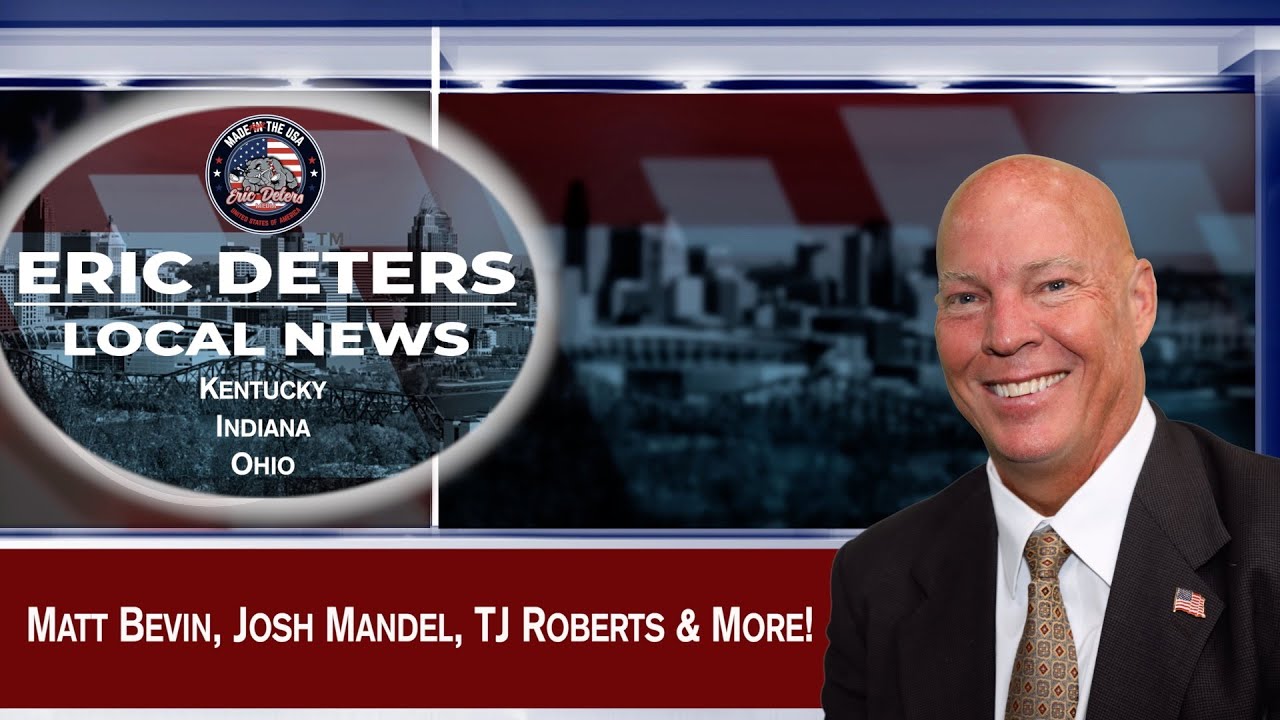 Matt Bevin, Josh Mandel, TJ Roberts & More | Eric Deters Local News ...